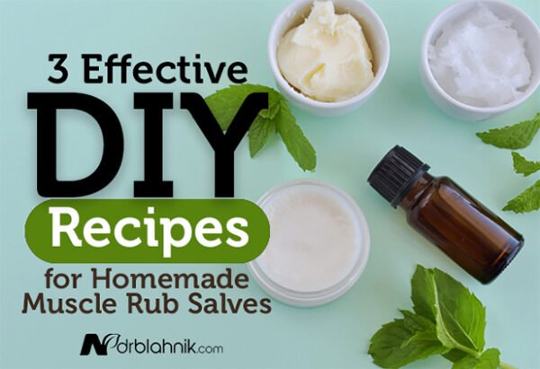 3 Effective DIY Recipes for Homemade Muscle Rub Salves