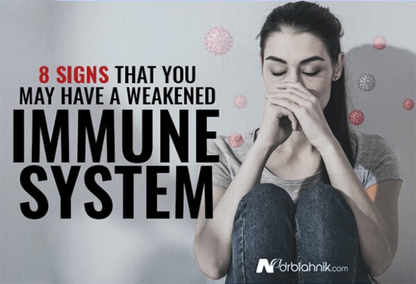 8 Signs That You May Have a Weakened Immune System